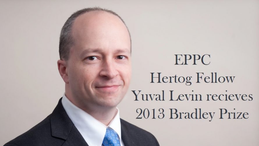 Yuval Levin to Receive 2013 Bradley Prize - Ethics & Public Policy Center